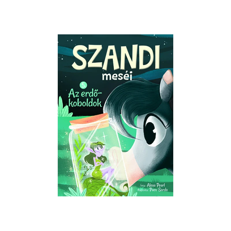Szandi meséi 5. – Az erdőkoboldok - GLAMI.hu